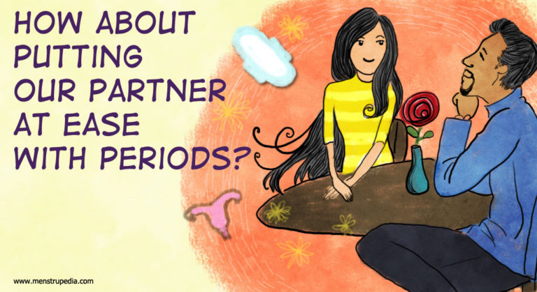 How About Putting Our Partners At Ease With Periods - Menstrupedia Blog